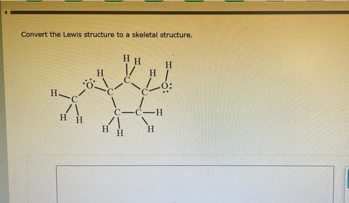 Solved Convert the Lewis structure to a skeletal structure. | Chegg.com
