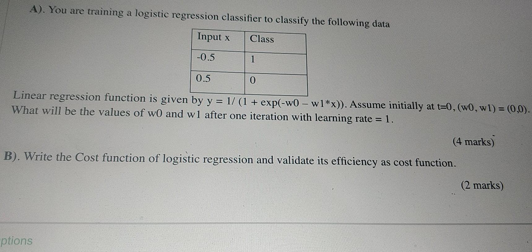 Solved A). You are training a logistic regression classifier | Chegg.com