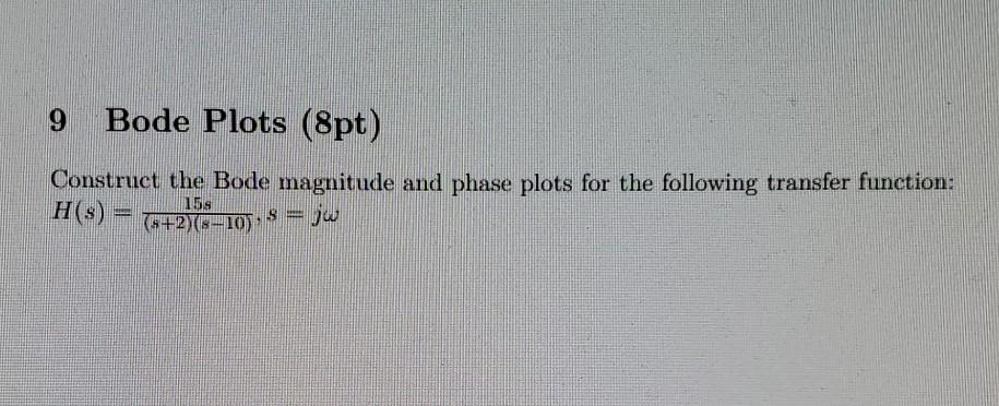 Solved 9 Bode Plots (spt) Construct the Bode magnitude and | Chegg.com