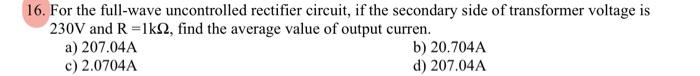 Solved 6. For the full-wave uncontrolled rectifier circuit, | Chegg.com
