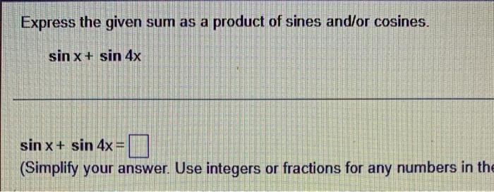 Solved Express the given sum as a product of sines and/or | Chegg.com