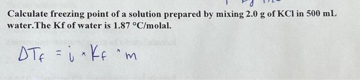 Solved Calculate freezing point of a solution prepared by | Chegg.com