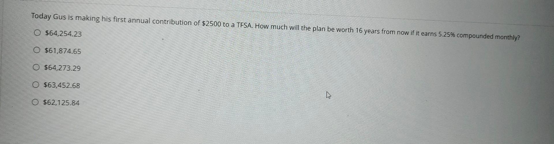 Solved Today Gus is making his first annual contribution of | Chegg.com