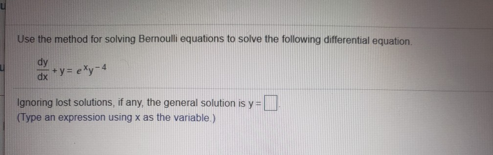 Solved Use the method for solving Bernoulli equations to | Chegg.com