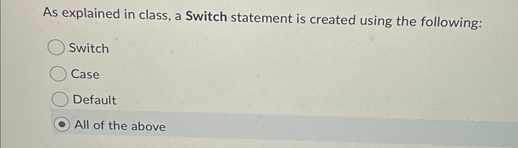 Solved As explained in class, a Switch statement is created | Chegg.com