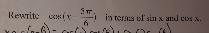 Solved Rewrite cos(x-) in terms of sin x and cos x. | Chegg.com