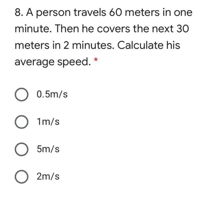Solved 8. A person travels 60 meters in one minute. Then he | Chegg.com