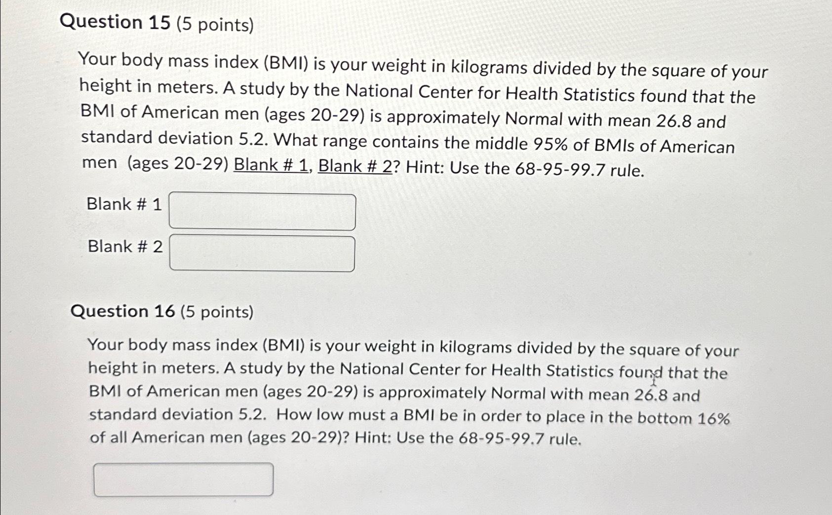 Solved Question 15 (5 ﻿points)Your body mass index (BMI) ﻿is | Chegg.com