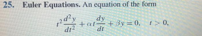 Solved 25. Euler Equations. An equation of the form 72d2y dy | Chegg.com