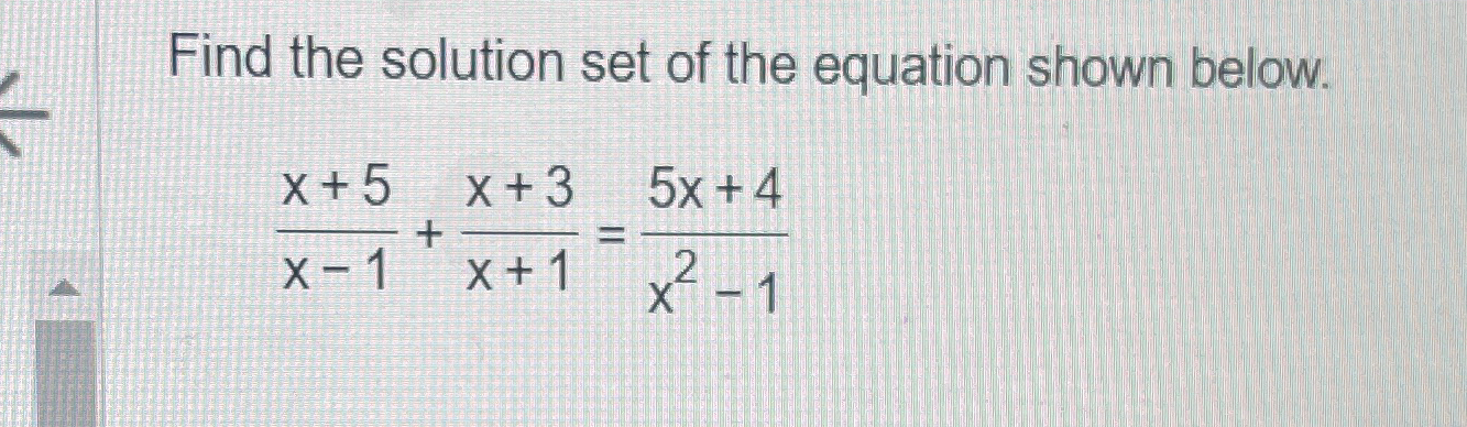 Solved Find the solution set of the equation shown | Chegg.com