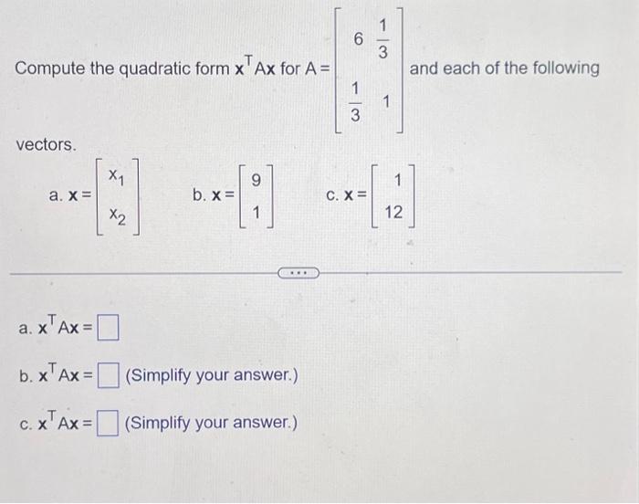Solved Compute the quadratic form x⊤Ax for A=[631311] and | Chegg.com
