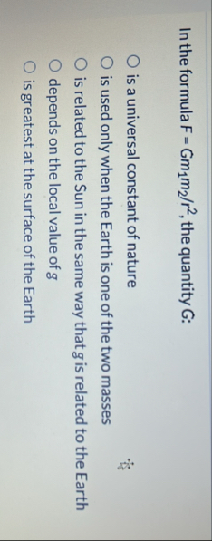 In the formula F=Gm1m2r2, ﻿the quantity G ﻿:\geoquad | Chegg.com
