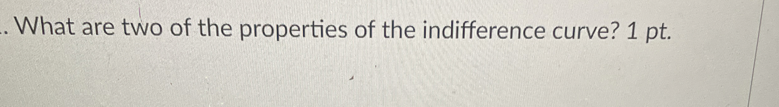 Solved What are two of the properties of the indifference | Chegg.com