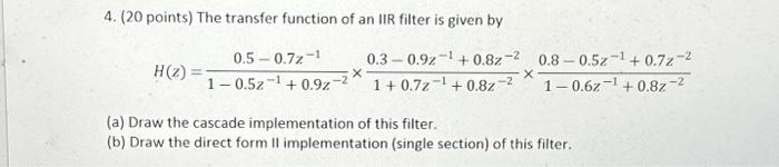 Solved 4. (20 points) The transfer function of an IIR filter | Chegg.com