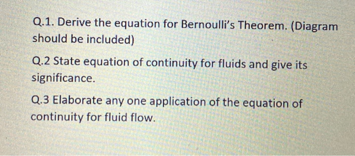 Solved Q.1. Derive the equation for Bernoulli's Theorem. | Chegg.com
