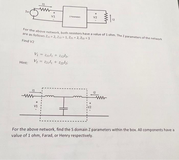 Solved .ur the above network, both resistors have a value of | Chegg.com