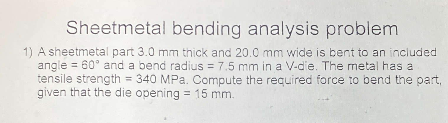 Solved Sheetmetal bending analysis problemA sheetmetal part | Chegg.com