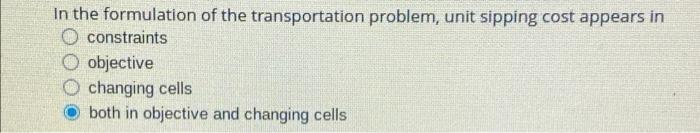 Solved In the formulation of the transportation problem, | Chegg.com