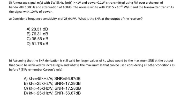 Solved 5) A message signal m(t) with BW 5kHz,∣m(t)∣