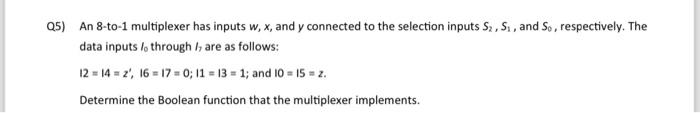 Solved 5) An 8-to-1 multiplexer has inputs w,x, and y | Chegg.com