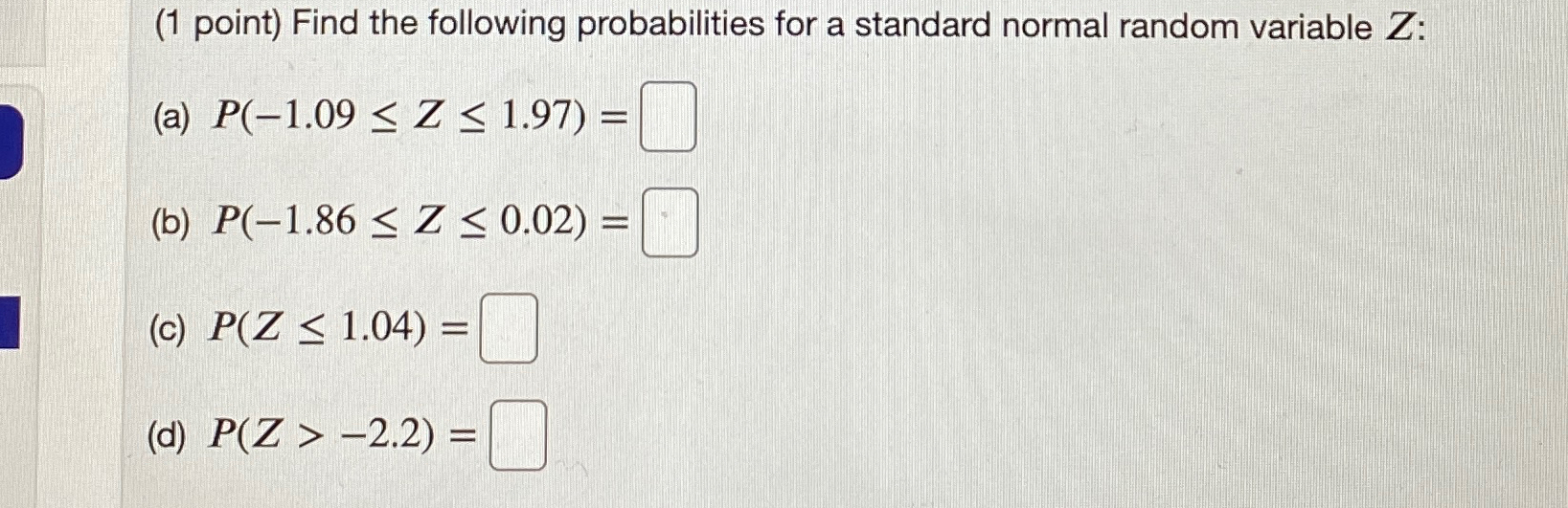 Solved (1 ﻿point) ﻿Find the following probabilities for a | Chegg.com