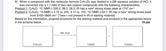 9) When a compound with the molecular formula C.H.O. | Chegg.com