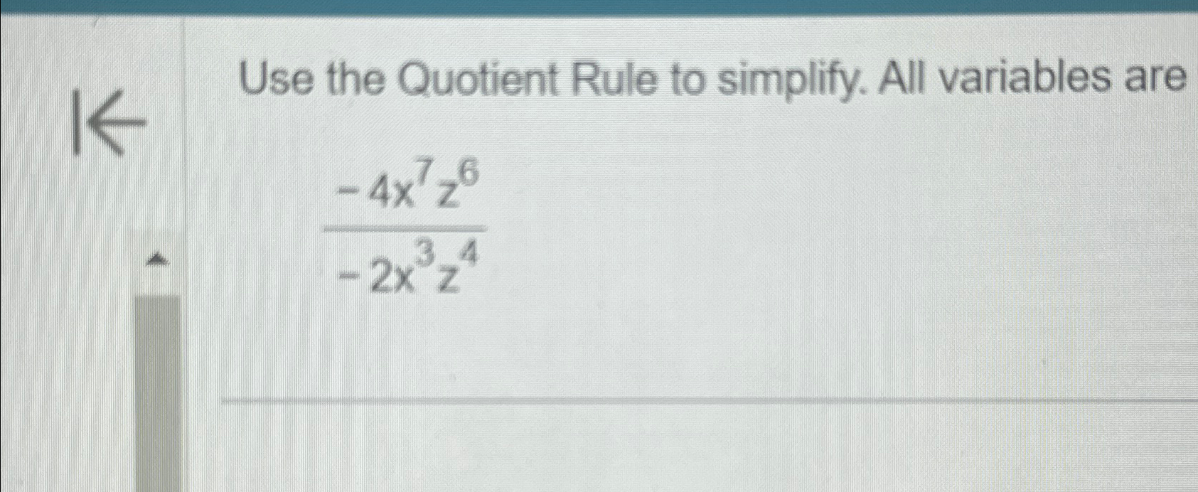 Solved Use the Quotient Rule to simplify. All variables | Chegg.com