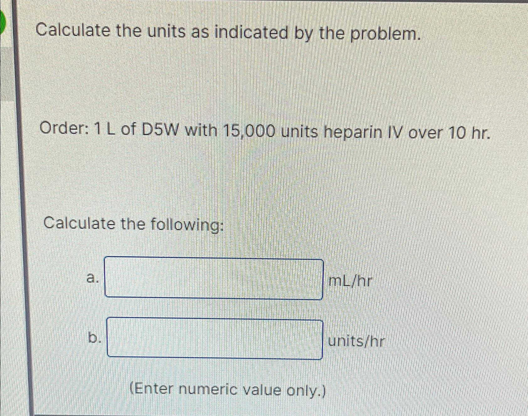 Solved Calculate the units as indicated by the | Chegg.com