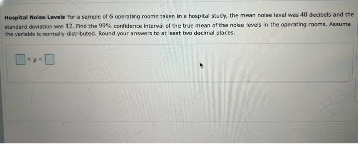 Solved Hospital Noise Levels For a sample of 6 operating | Chegg.com
