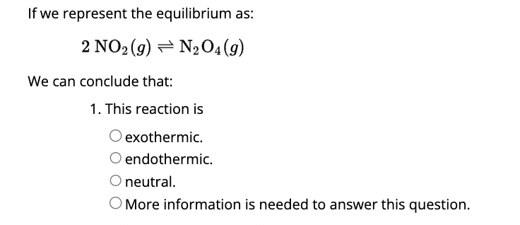 Solved If we represent the equilibrium as:2NO2(g)⇌N2O4(g)We | Chegg.com
