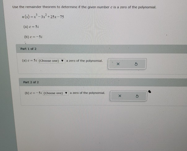Solved Use the remainder theorem to determine if the given | Chegg.com