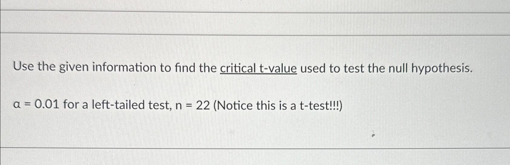Solved Use the given information to find the critical | Chegg.com