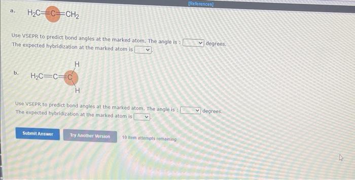 Solved a. H2C=C=CH2 Use VSEPR to predict bond angles at the | Chegg.com
