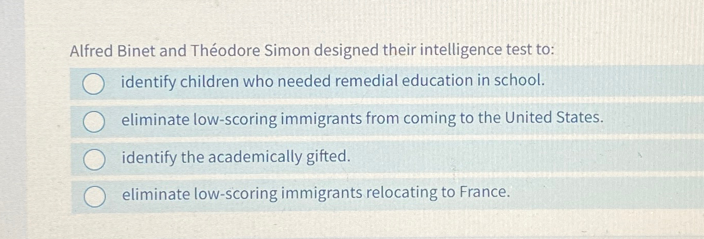 Solved Alfred Binet and Théodore Simon designed their | Chegg.com