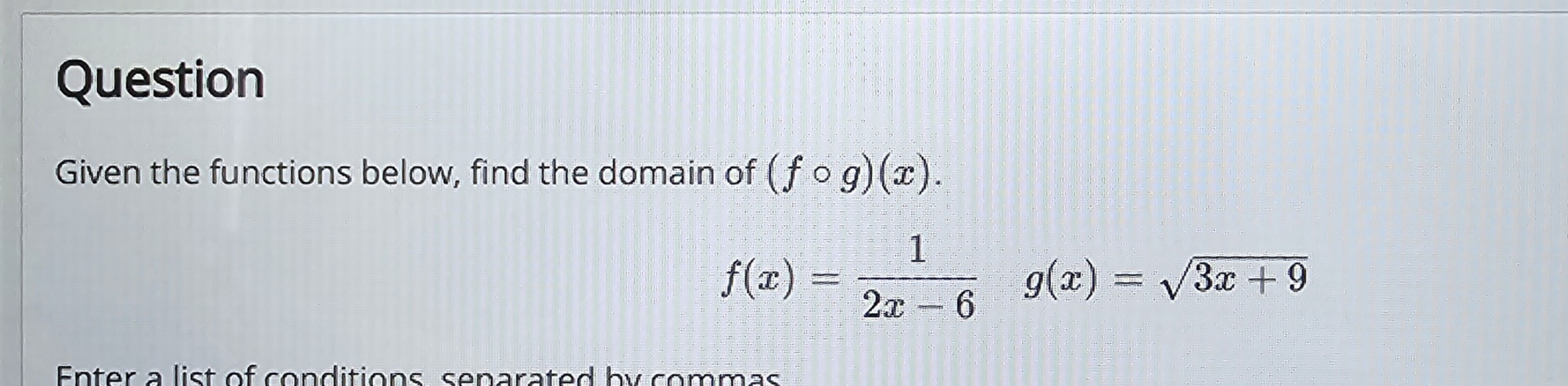 Solved QuestionGiven the functions below, find the domain of | Chegg.com