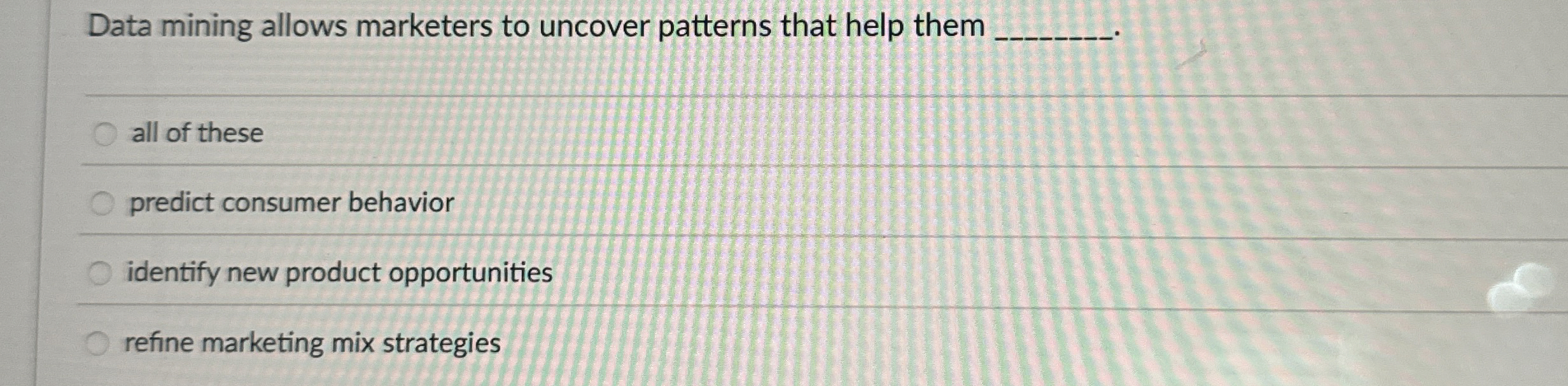 Solved Data mining allows marketers to uncover patterns that | Chegg.com