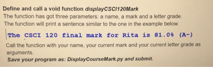 Solved Define and call a void function displayCSCI120Mark | Chegg.com