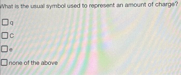 Solved What is the usual symbol used to represent an amount | Chegg.com