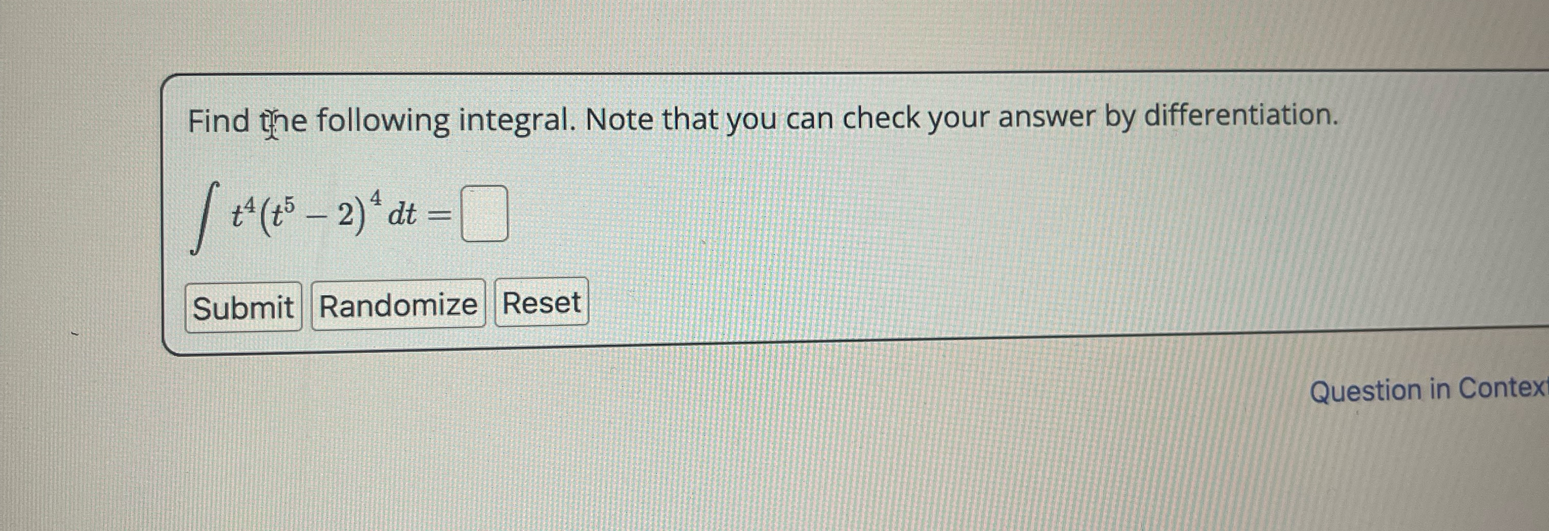 Solved Find the following integral. Note that you can check | Chegg.com