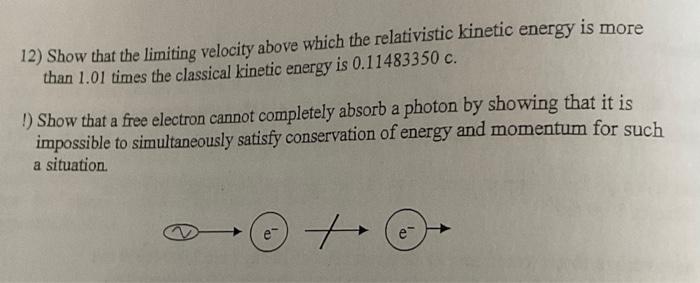 Solved 12) Show that the limiting velocity above which the | Chegg.com