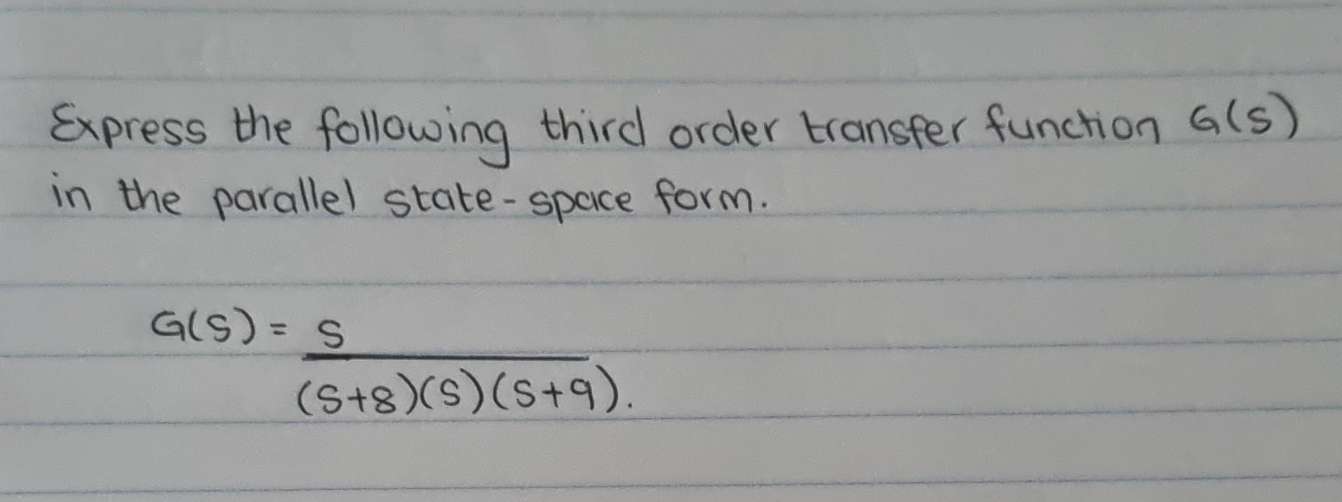 Solved Express the following third order transfer function | Chegg.com