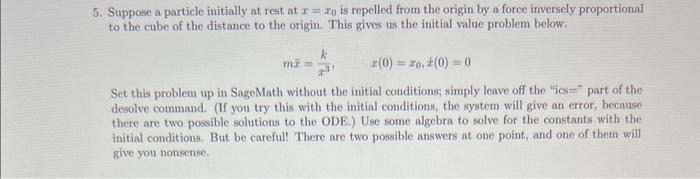 Solved 5. Suppose a particle initially at rest at x=x0 is | Chegg.com