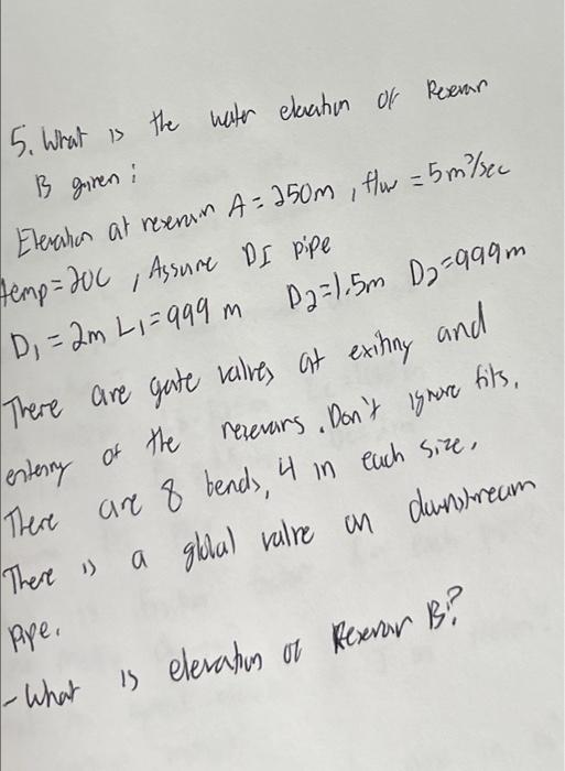 Solved 5. What is the water eleation of Reerar B given: | Chegg.com