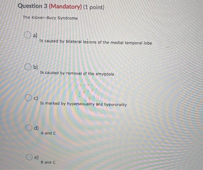 Solved Question 3 (Mandatory) (1 point) The Klüver-Bucy | Chegg.com