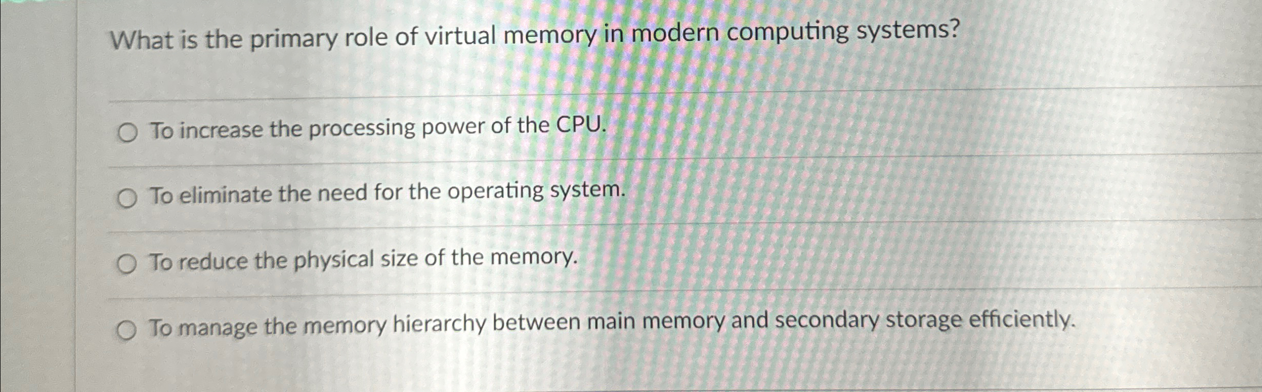 Solved What is the primary role of virtual memory in modern | Chegg.com