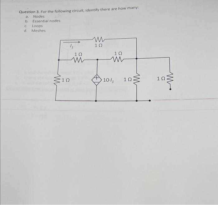 Solved Question 3. For the following circuit, identify there | Chegg.com