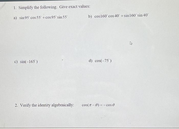 Solved 1. Simplify the following. Give exact values: a) sin | Chegg.com