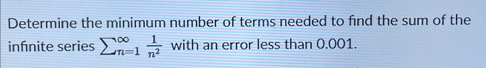 Solved Determine The Minimum Number Of Terms Needed To Find