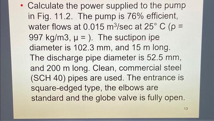 Solved Calculate the power supplied to the pump in Fig. | Chegg.com