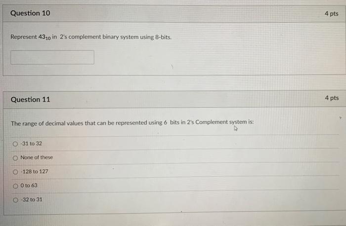Solved Question 10 4 pts Represent 4310 in 2's complement | Chegg.com